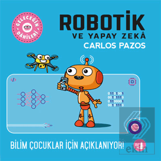 Robotik ve Yapay Zeka - Geleceğin Dahileri