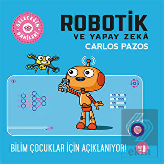 Robotik ve Yapay Zeka - Geleceğin Dahileri