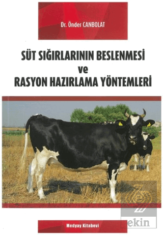 Süt Sığırlarının Beslenmesi ve Rasyon Hazırlama Yöntemleri